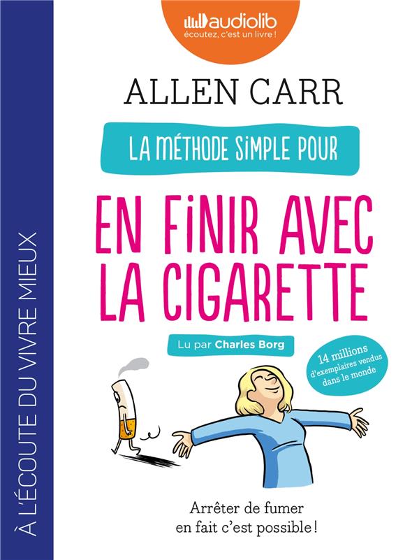 La methode simple pour en finir avec la cigarette : arreter de fumer en ...