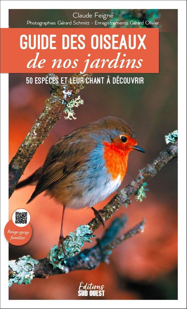 GUIDE DES OISEAUX DE NOS JARDINS. 50 ESPECES ET LEUR CHAN...
