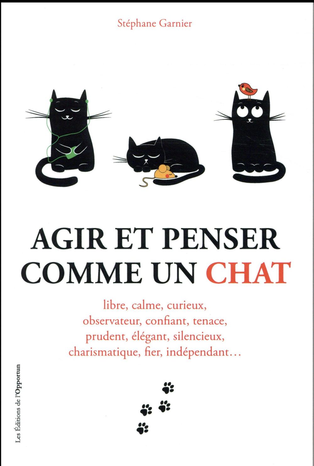 AGIR ET PENSER COMME UN CHAT | Au coin des mots passants