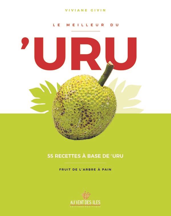 LE MEILLEUR DU 'URU : 55 RECETTES A BASE DE 'URU - FRUIT DE | Librairie ...