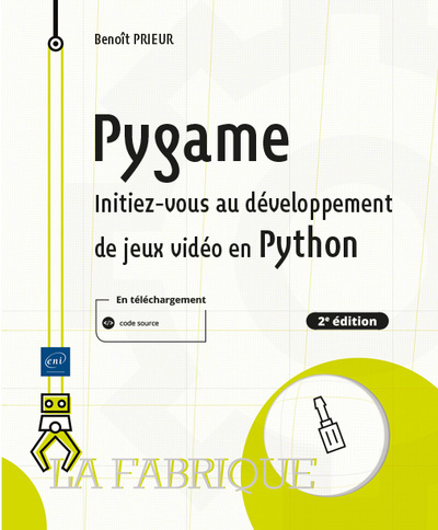 PYGAME - INITIEZ-VOUS AU DEVELOPPEMENT DE JEUX VIDEO EN PYTHON (2E ...